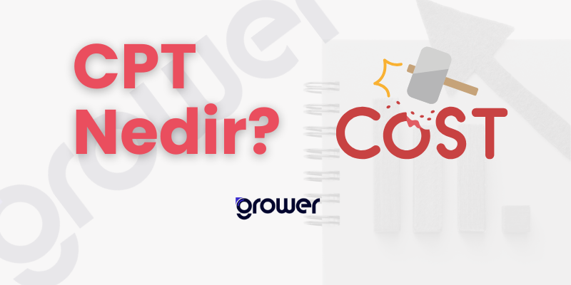 CPT Nedir? (Cost Per Thousand): 1000 Gösterim Başına Maliyet - Grower